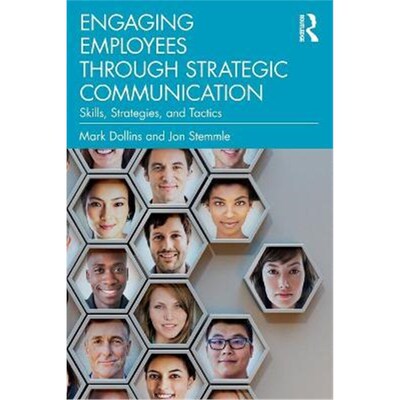 按需印刷Engaging Employees through Strategic Communication:Skills, Strategies, and Tactics[9780367903909]