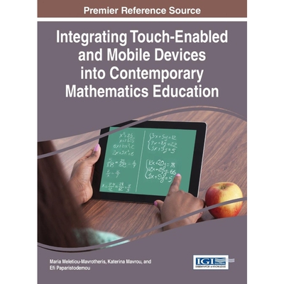按需印刷不退不换Integrating Touch-Enabled and Mobile Devices into Contemporary Mathematics Education[9781466687141]