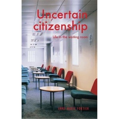 预订Uncertain Citizenship:Life in the Waiting Room
