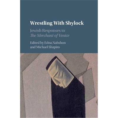 按需印刷Wrestling with Shylock:Jewish Responses to The Merchant of Venice[9781107010277]