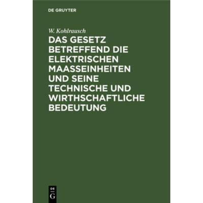 预订【德语】 Das Gesetz betreffend die elektrischen Maasseinheiten und seine technische und wirt