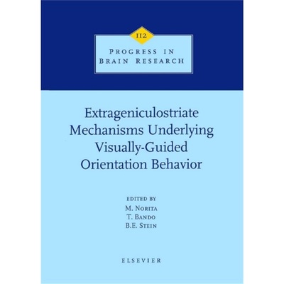 预订Extrageniculostriate Mechanisms Underlying Visually-Guided Orientation Behavior[9780444823472]