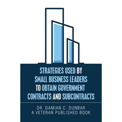 按需印刷不退不换Strategies Used by Small Business Leaders to Obtain Government  Contracts and Subcontracts[9781796035728