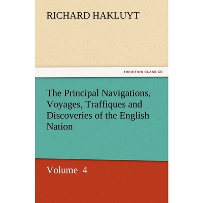 按需印刷The Principal Navigations, Voyages, Traffiques and Discoveries of the English Nation[9783842431799]