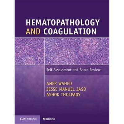 按需印刷Hematopathology and Coagulation:Self-Assessment and Board Review[9781316505601]