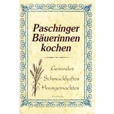 预订【德语】 Paschinger Bäuerinnen kochen:Gesundes - Schmackhaftes - Hausgemachtes