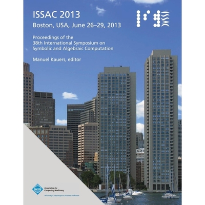 按需印刷Issac 2013 Proceedings of the 38th International Symposium on Symbolic and Algebraic Computation[9781450320597]