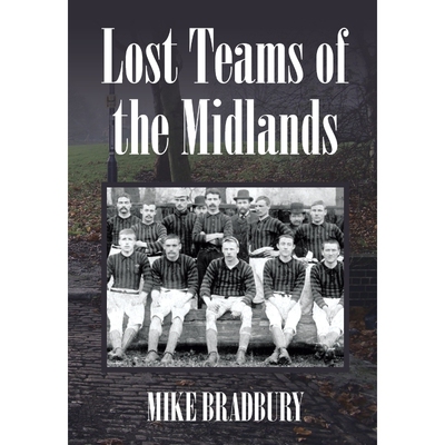 按需印刷不退不换Lost Teams of the Midlands[9781483695303]