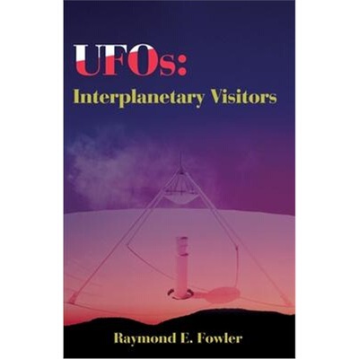 预订不退不换UFOs: Interplanetary Visitors:A UFO Investigator Reports on the Facts, Fables, and Fantasies of the Flying S