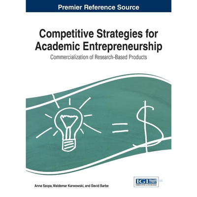 按需印刷不退不换Competitive Strategies for Academic Entrepreneurship[9781466684874]