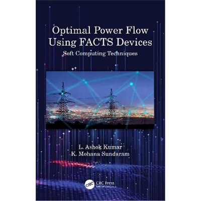 按需印刷不退不换Optimal Power Flow Using FACTS Devices:Soft Computing Techniques[9780367565725]