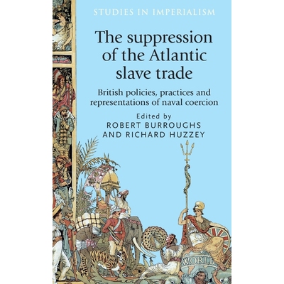按需印刷The Suppression of the Atlantic Slave Trade[9780719085116]