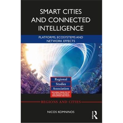 按需印刷Smart Cities and Connected Intelligence:Platforms, Ecosystems and Network Effects[9780367423056]