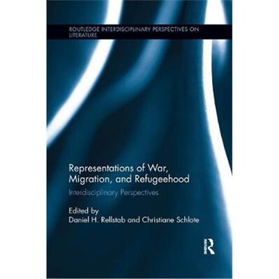 按需印刷Representations of War, Migration, and Refugeehood:Interdisciplinary Perspectives[9780367868635]