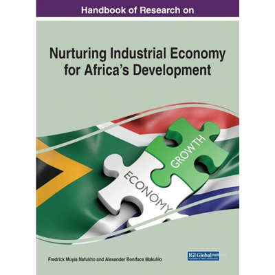 按需印刷Handbook of Research on Nurturing Industrial Economy for Africa's Development[9781799864714]