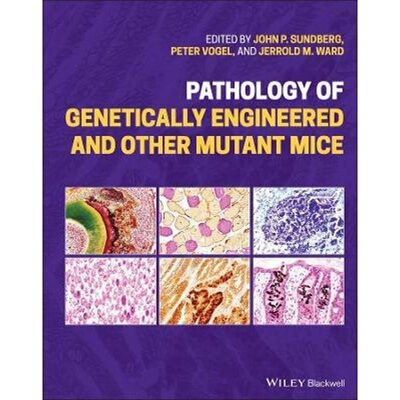 预订不退不换Pathology of Genetically Engineered and Other Mutant Mice[9781119624578]