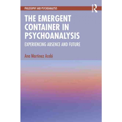 按需印刷The Emergent Container in Psychoanalysis:Experiencing Absence and Future[9781032200040]
