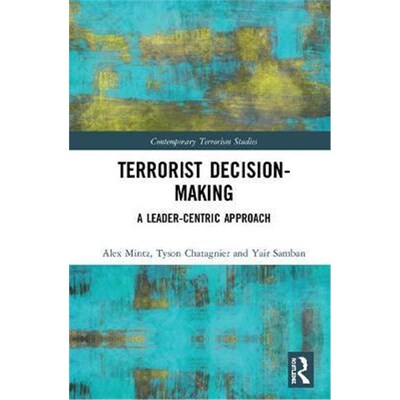 按需印刷不退不换Terrorist Decision-Making:A Leader-Centric Approach[9780367196288]