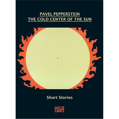 预订不退不换Pavel Pepperstein. The Cold Center of the Sun:Short Stories