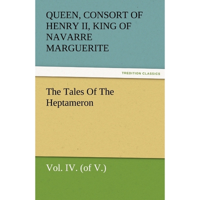 按需印刷The Tales of the Heptameron, Vol. IV. (of V.)[9783842484948]