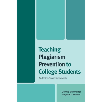 按需印刷不退不换Teaching Plagiarism Prevention to College Students[9781442264410]