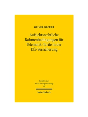 预订【德语】Aufsichtsrechtliche Rahmenbedingungen für Telematik-Tarife in der Kfz-Versicherung:Dissertationsschrift