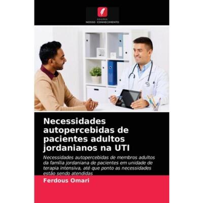 按需印刷不退不换POR Necessidades autopercebidas de pacientes adultos jordanianos na UTI[9786203274462]