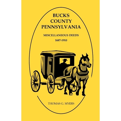 按需印刷Bucks County, Pennsylvania, Miscellaneous Deeds 1687-1910[9780788445552]