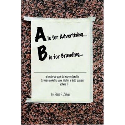 预订不退不换预订A is for Advertising... B is for Branding - A Hands-On Guide to Improved Profits Through Marketing Your