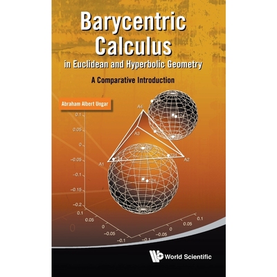 按需印刷Barycentric Calculus in Euclidean and Hyperbolic Geometry[9789814304931]