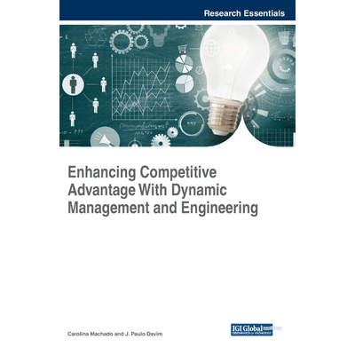 按需印刷不退不换Enhancing Competitive Advantage With Dynamic Management and Engineering[9781522553601]