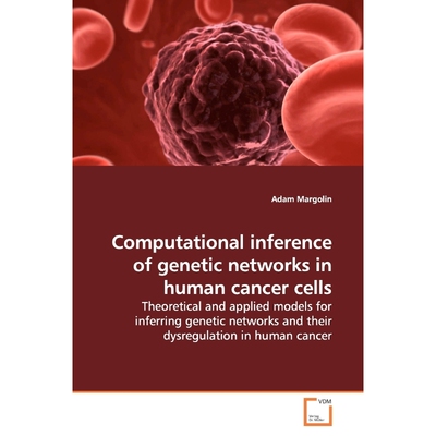按需印刷不退不换Computational inference of genetic networks in human cancer cells[9783639148145]