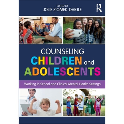 预订Counseling Children and Adolescents:Working in School and Clinical Mental Health[9781138200586]