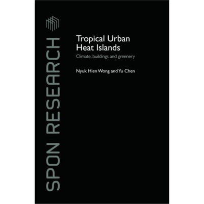 预订Tropical Urban Heat Islands:Climate, Buildings and Greenery[9780415411042]
