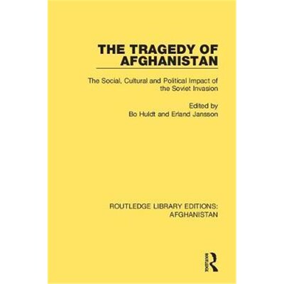 按需印刷不退不换The Tragedy of Afghanistan:The Social, Cultural and Political Impact of the Soviet Invasion[978036726518