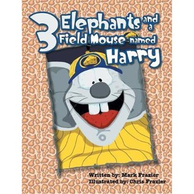 按需印刷Three Elephants and a Field Mouse named Harry[9781479798407]
