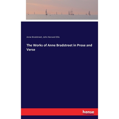按需印刷不退不换The Works of Anne Bradstreet in Prose and Verse[9783741186110]