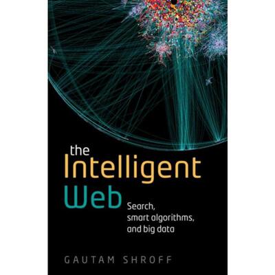 预订不退不换The Intelligent Web:Search, smart algorithms, and big data