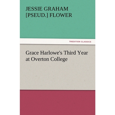 按需印刷不退不换Grace Harlowe's Third Year at Overton College[9783847231462]