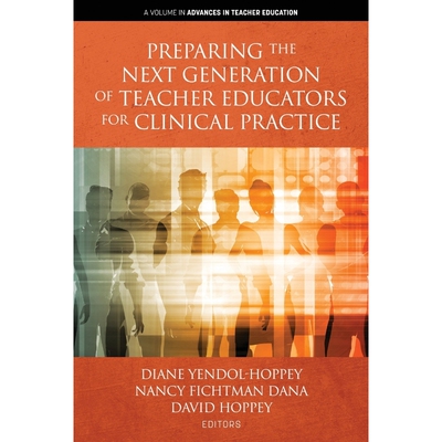 按需印刷不退不换Preparing the Next Generation of Teacher Educators for Clinical Practice[9781641136143]