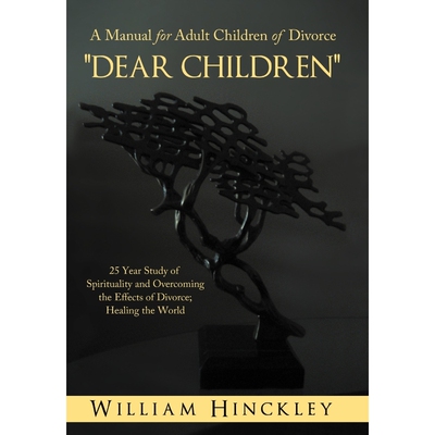 按需印刷不退不换Dear Children, a Manual for Adult Children of Divorce[9781452553177]