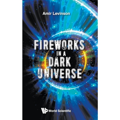 按需印刷Fireworks in a Dark Universe[9781786345110]