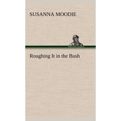 按需印刷Roughing It in the Bush[9783849164812]