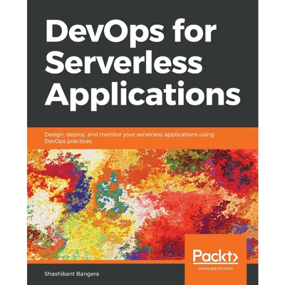 按需印刷不退不换DevOps for Serverless Applications[9781788623445]