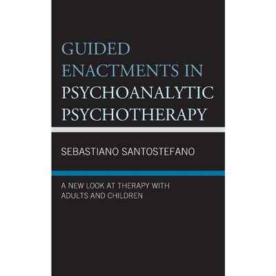按需印刷Guided Enactments in Psychoanalytic Psychotherapy[9781498561006]