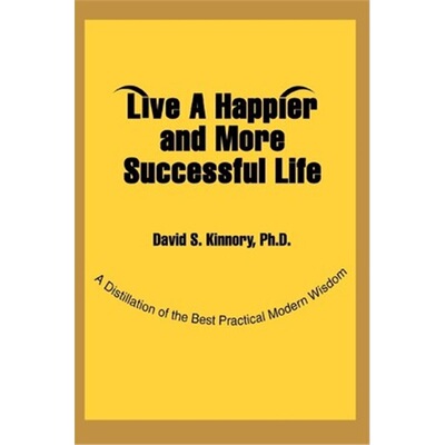按需印刷不退不换Live a Happier and More Successful Life:A Distillation of the Best Practical Modern Wisdom[9780595288458