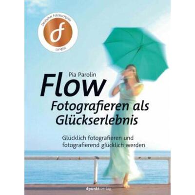 预订【德语】 FLOW - Fotografieren als Glückserlebnis:Glücklich fotografieren und fotografierend