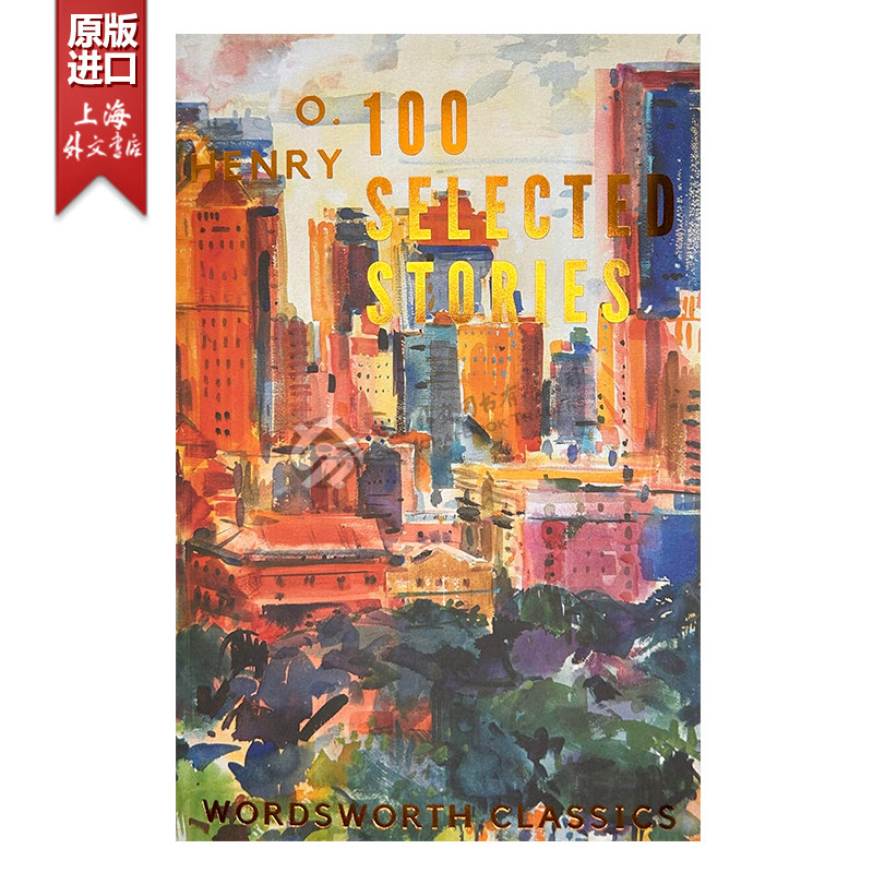 现货 欧亨利100篇短故事 英文原版书 欧亨利短篇小说 集 100 Selected Stories O.Henry 英语学习阅读资料 上海外文书店