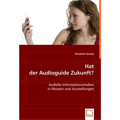预订【德语】 Hat der Audioguide Zukunft?:Audielle Informationsmedien in Museen und Ausstellungen