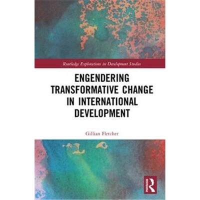 按需印刷不退不换Engendering Transformative Change in International Development[9781138575332]